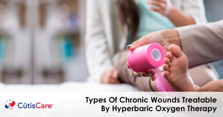 Types Of Chronic Wounds Treatable By Hyperbaric Oxygen Therapy