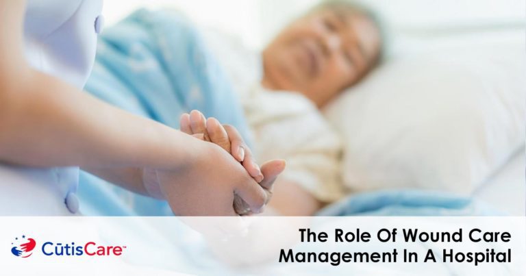 The Role Of Wound Care Management In A Hospital | CutisCare